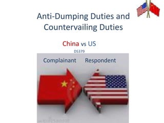 WTO Anti-Dumping and Countervailing Duties/China vs US | PPTX