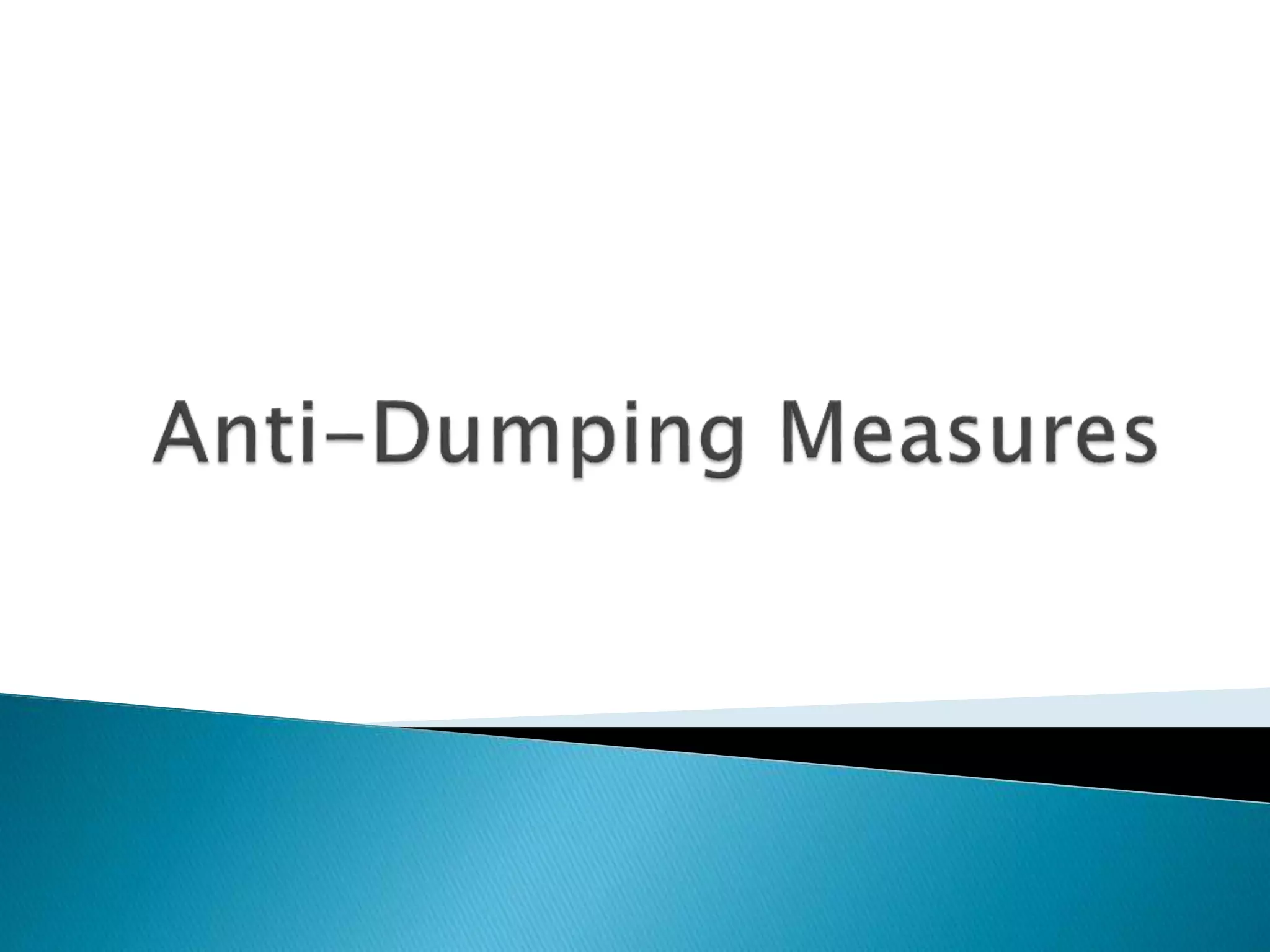 Anti dumping measures | PPTX