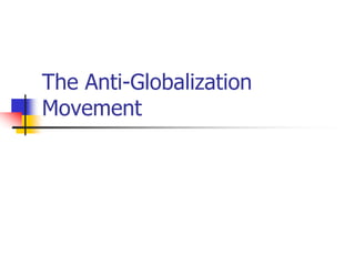 anti-globalization-movement-MwA2.ppt
