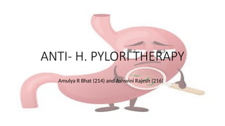 ANTI HELICOBACTER PYLORI DRUGS AND TREATMENT OF H.PYLORI .pptx