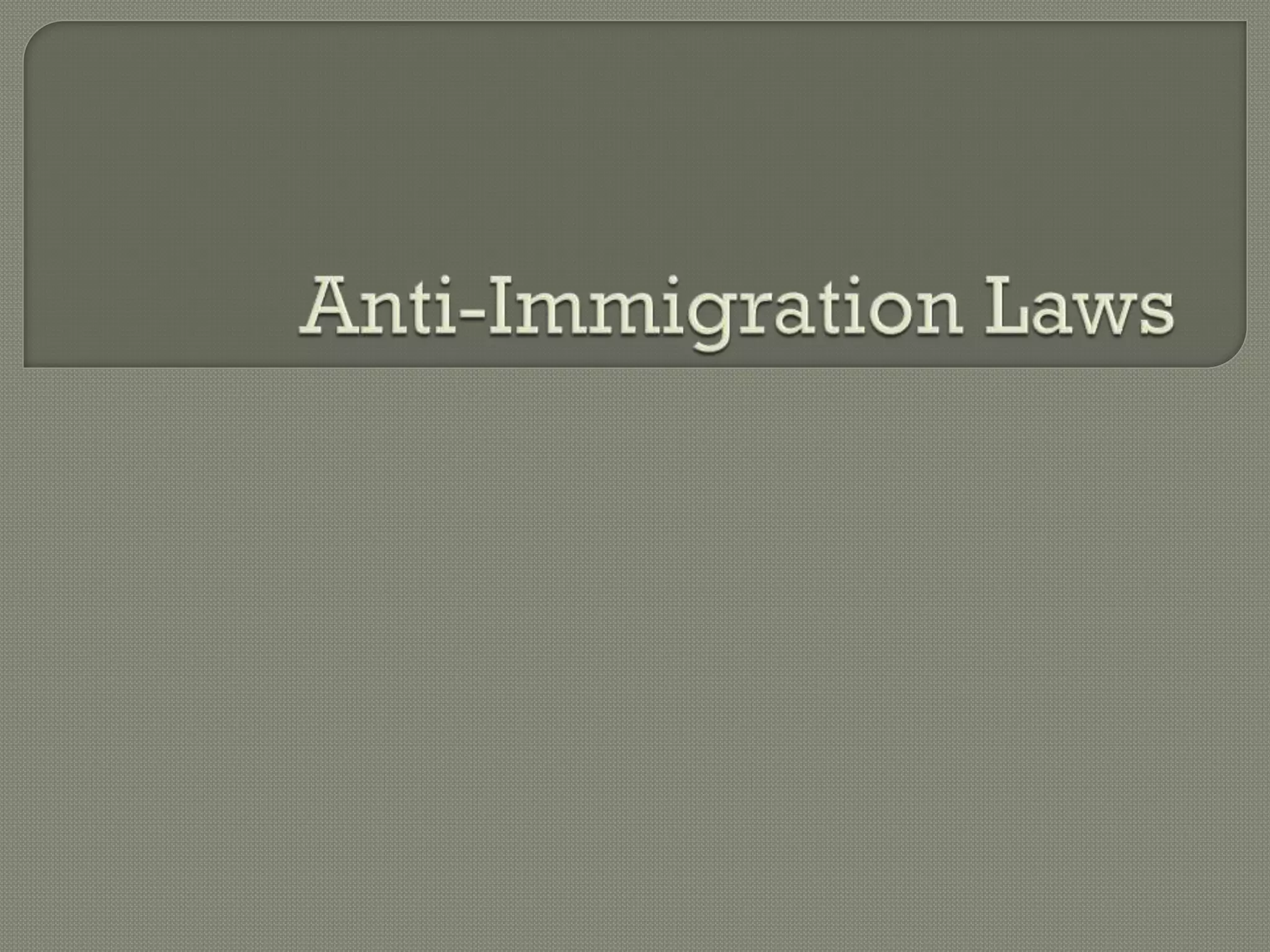 Anti immigration laws | PPT