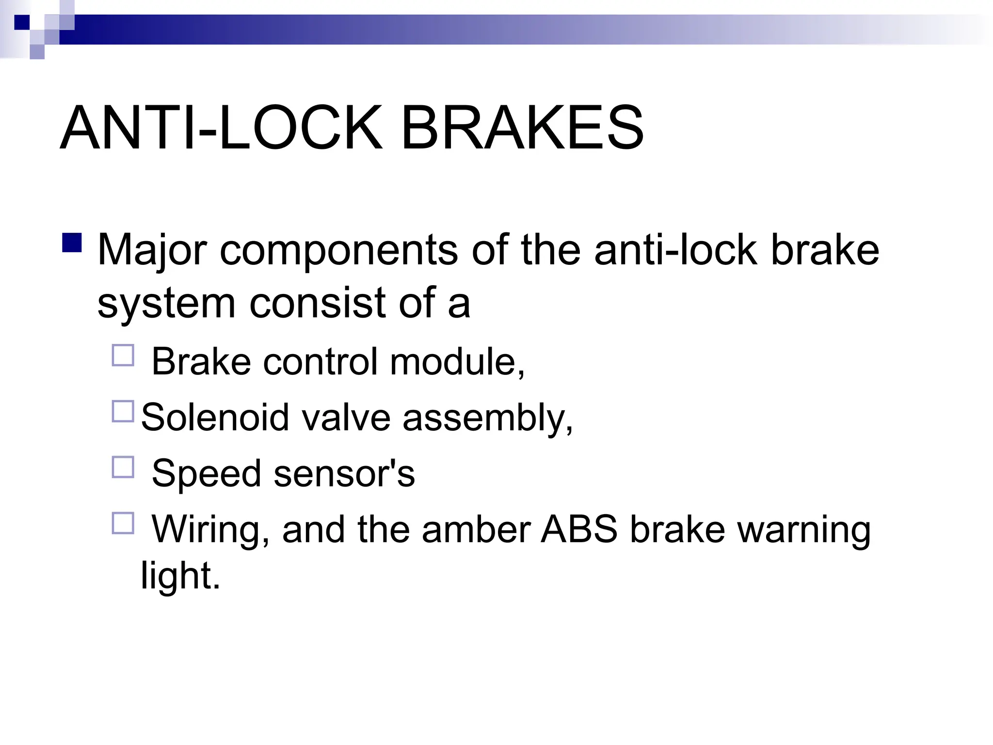 ANTI-LOCK BRAKES ANTI-LOCK BRAKES ANTI-LOCK BRAKES.ppt