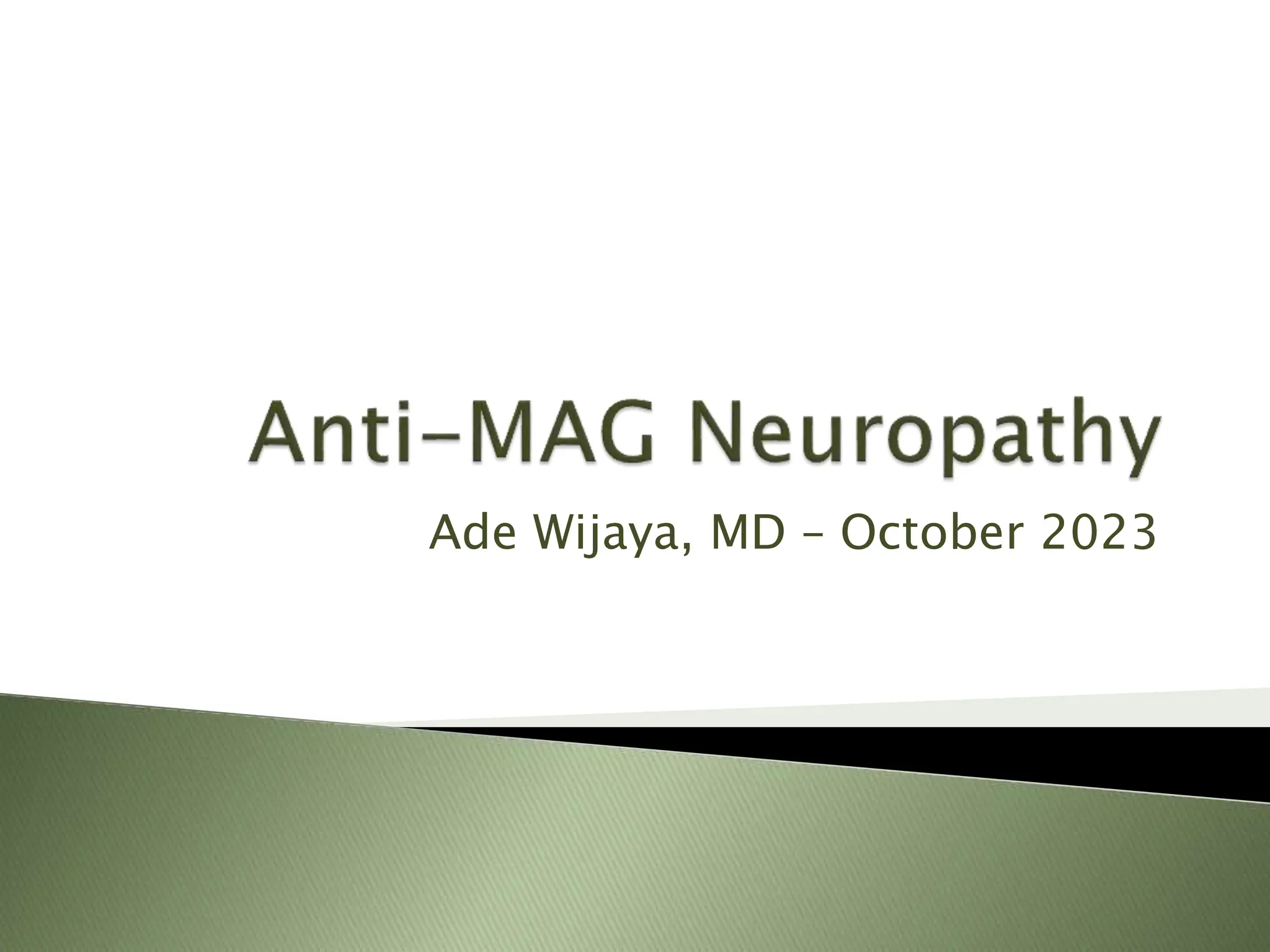 Anti-MAG Neuropathy.pptx