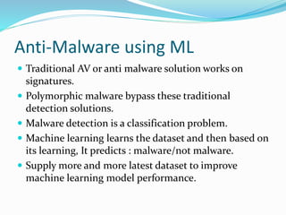 Anti malware solution using Machine Learning | PPT