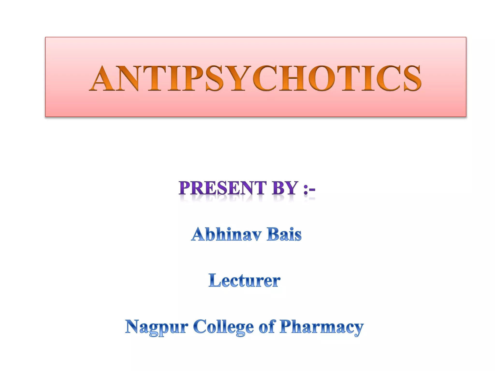 Anti psychotics drug _Sem IV_ Medicinal Chemistry- I | PPTX
