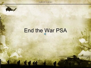 Anti war psa Daniel G. | PPT