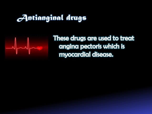 Angina and Antianginal drugs | PPT