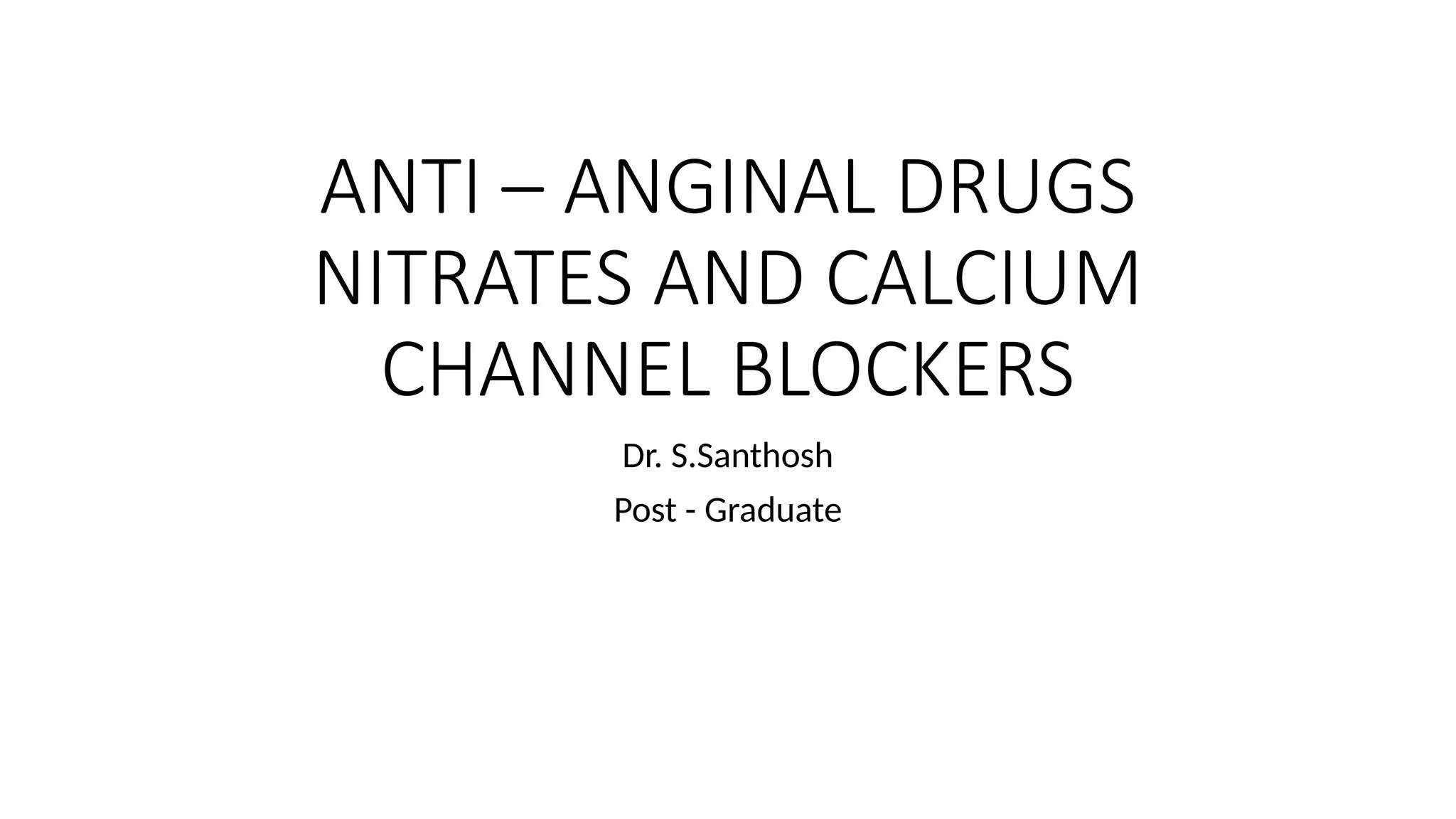 ANTI – ANGINAL DRUGS 7.7.23.pptx nitrates | PPTX