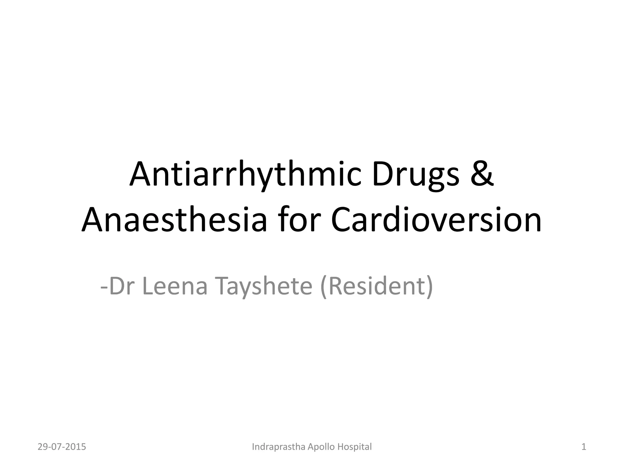 Antiarrhythmic drugs & Anaesthesia for Cardioversion | PPTX