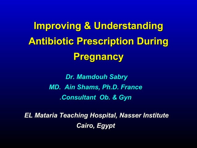 Improving & Understanding Antibiotic Prescription During Pregnancy | PPT