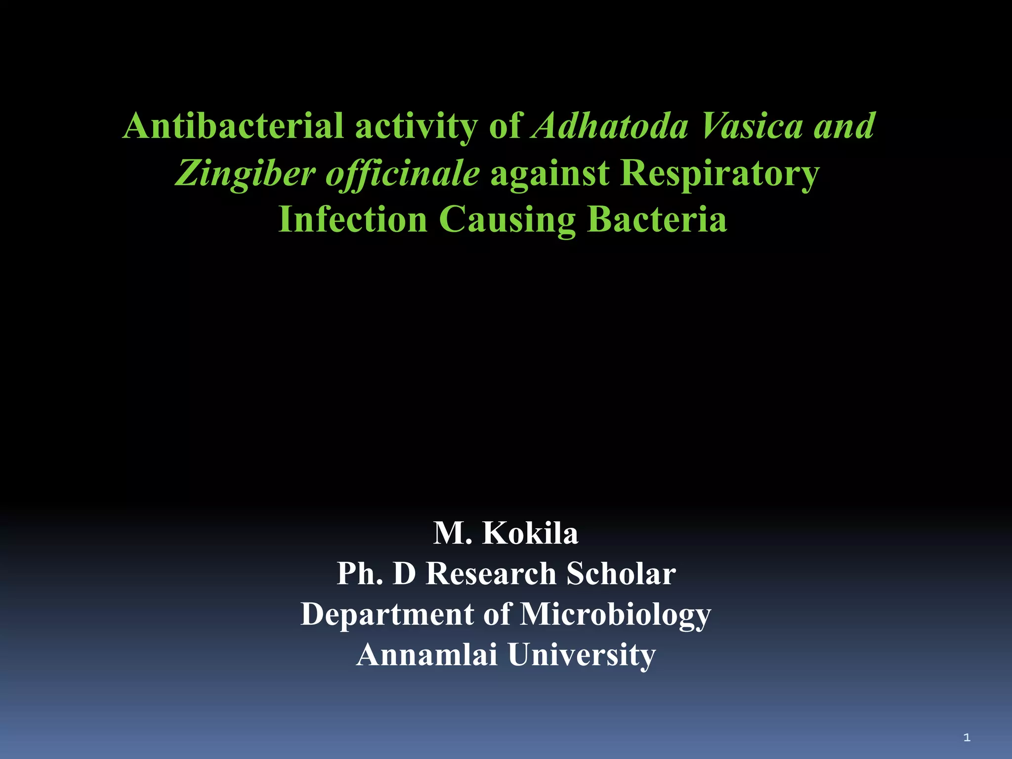 Antibacterial activity of adhatoda vasica and zingiber officinale | PPTX