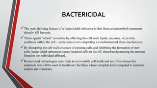 Antibacterial chemicals - Bactericidal & Bacteriostatic | PPTX