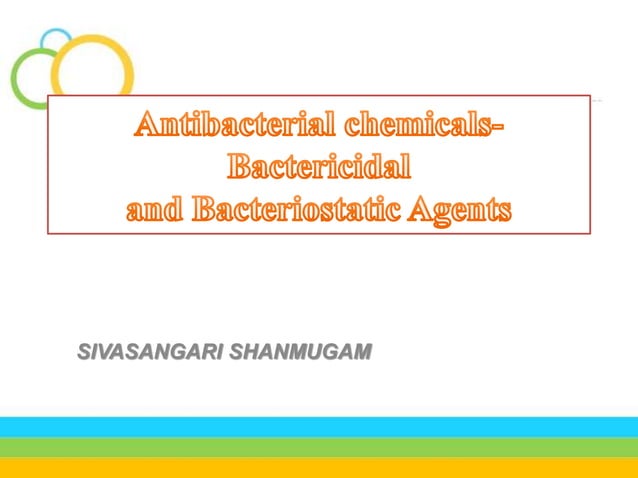 Antibacterial chemicals bactericidal and bacteriostatic agents | PPTX ...
