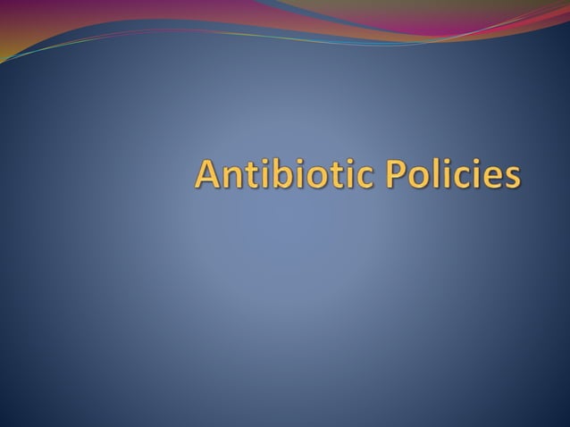 Antibiotic Policies and stewardship.pptx | Infectious Diseases ...