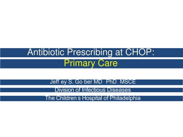 Antibiotic Prescribing at CHOP-Primary Care.pptx