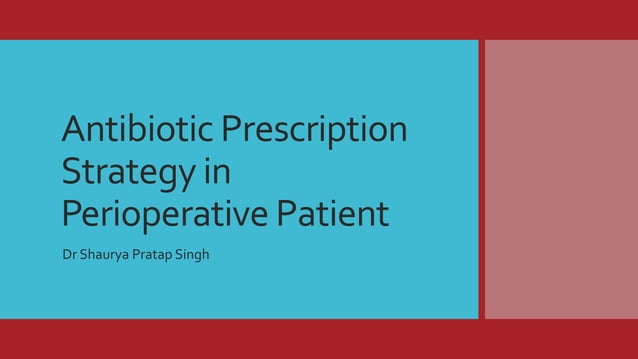 Antibiotic prescription strategy in perioperative patient | PPT