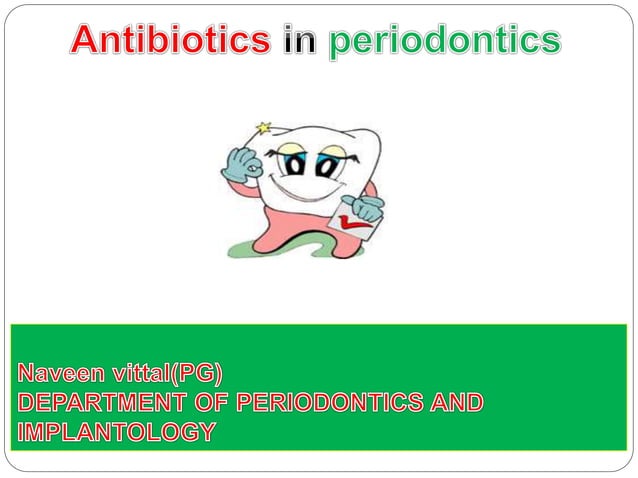 antibiotics and periodontics in periodontal treatment.pptx