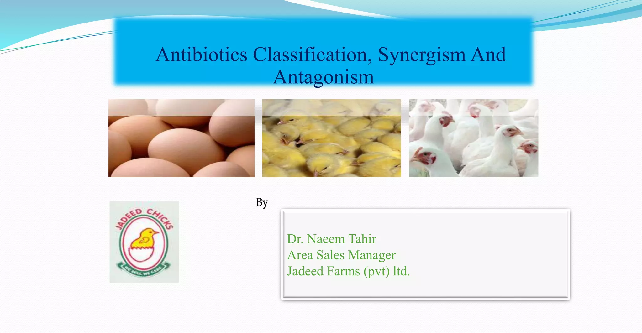 Antibiotics classification, synergism and antagonism | PPTX