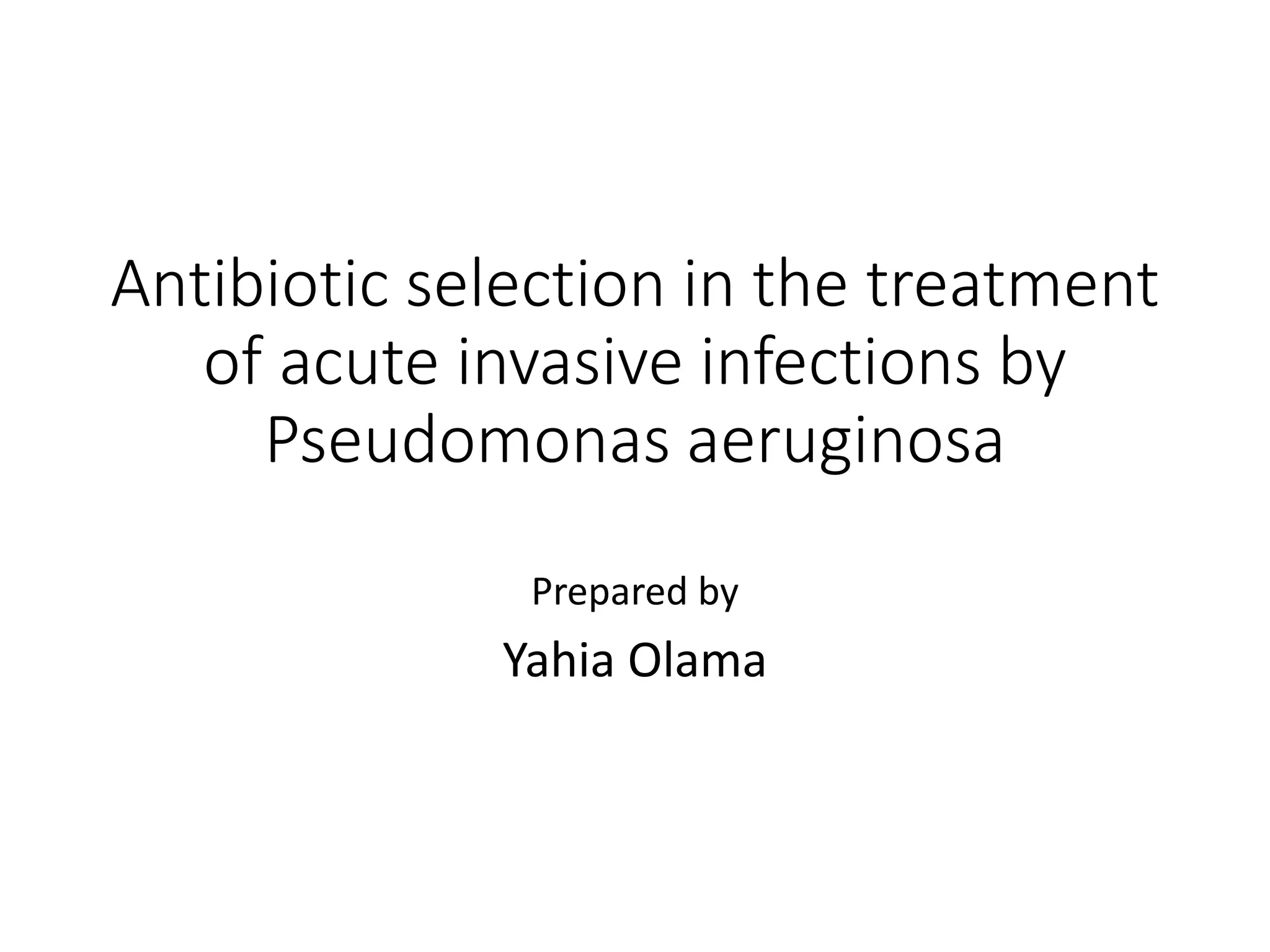 Antibiotic selection in the treatment of acute invasive infections by ...