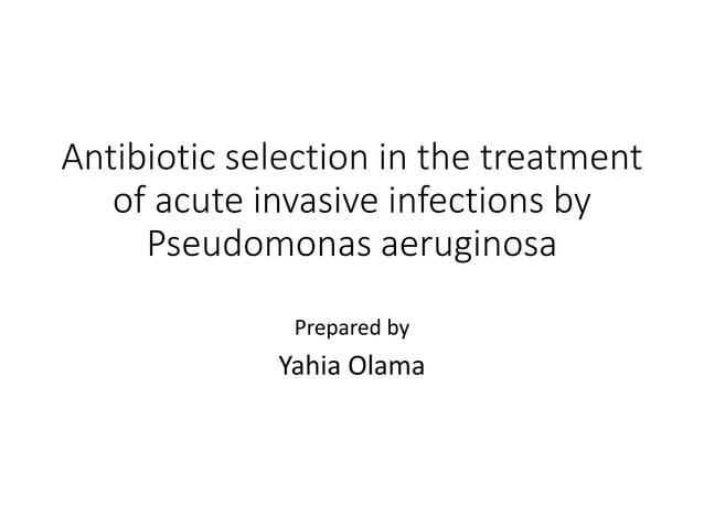 Antibiotic selection in the treatment of acute invasive infections by ...