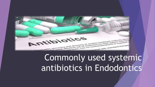 Antibiotics in endodontics | PPTX