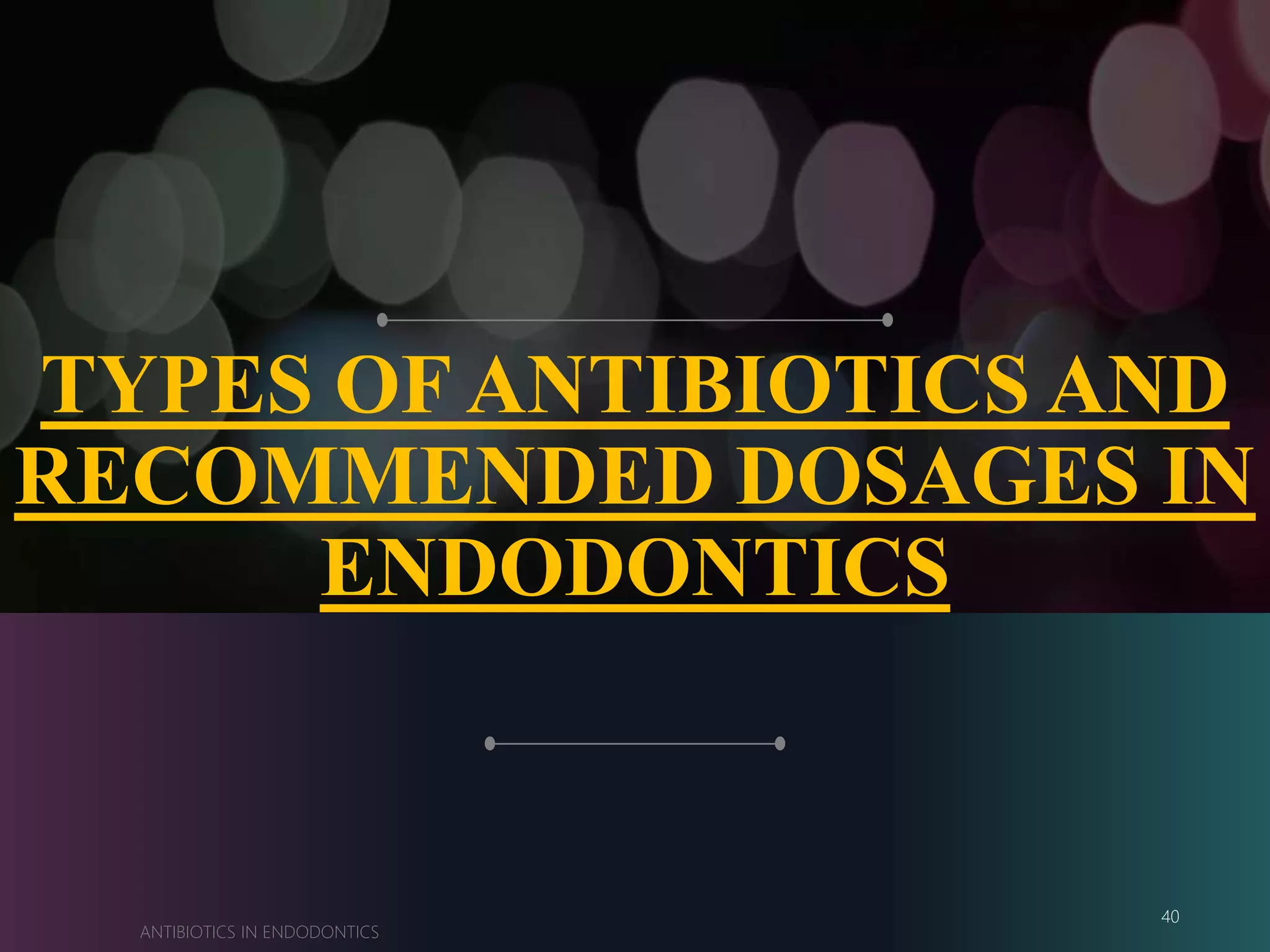 Antibiotics in endodontics | PPTX