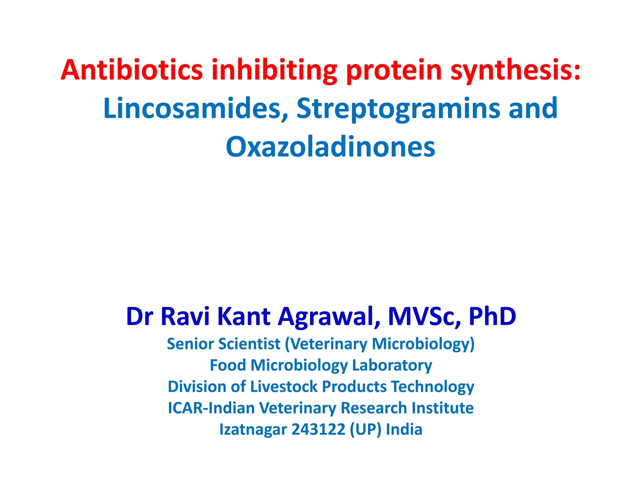 Antibiotics inhibiting protein synthesis 4 lincosamides, streptogramins ...
