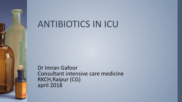 Antibiotics in icu | PPTX