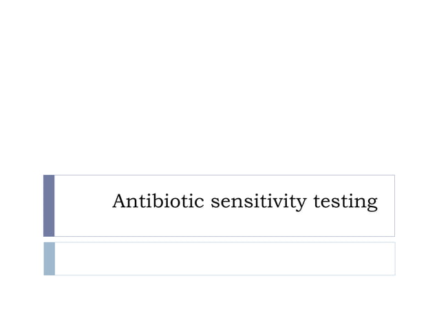 Antibiotics sensitivity testing (1).pptx