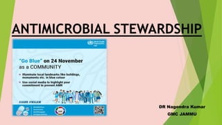 ANTIBIOTIC STEWARDSHIP MEANS :USE OF THE RIGHT PATIENT,AT THE RIGHT ...