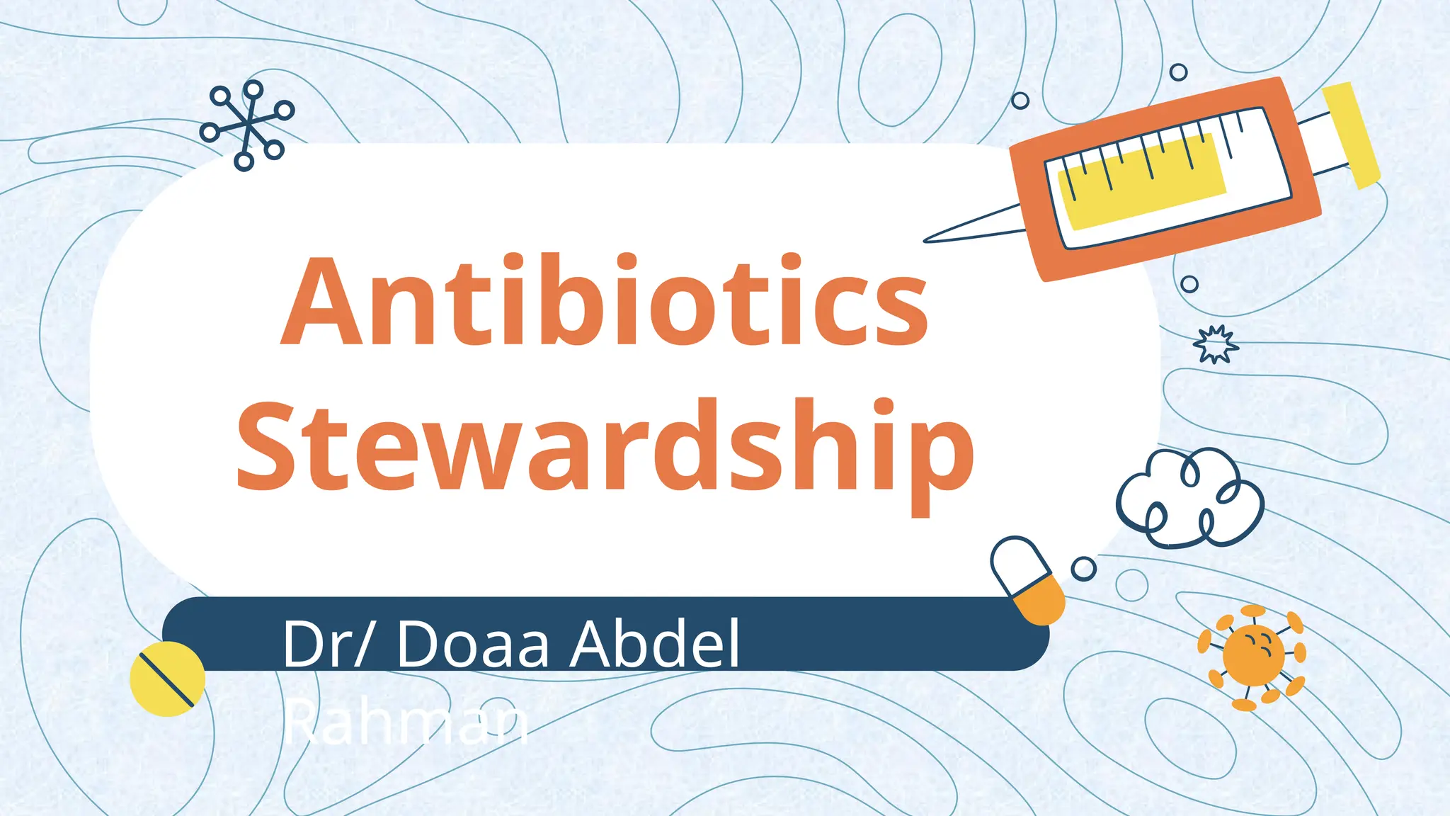 Antibiotic stewardship , Doaa Abdel Rahman.pptx