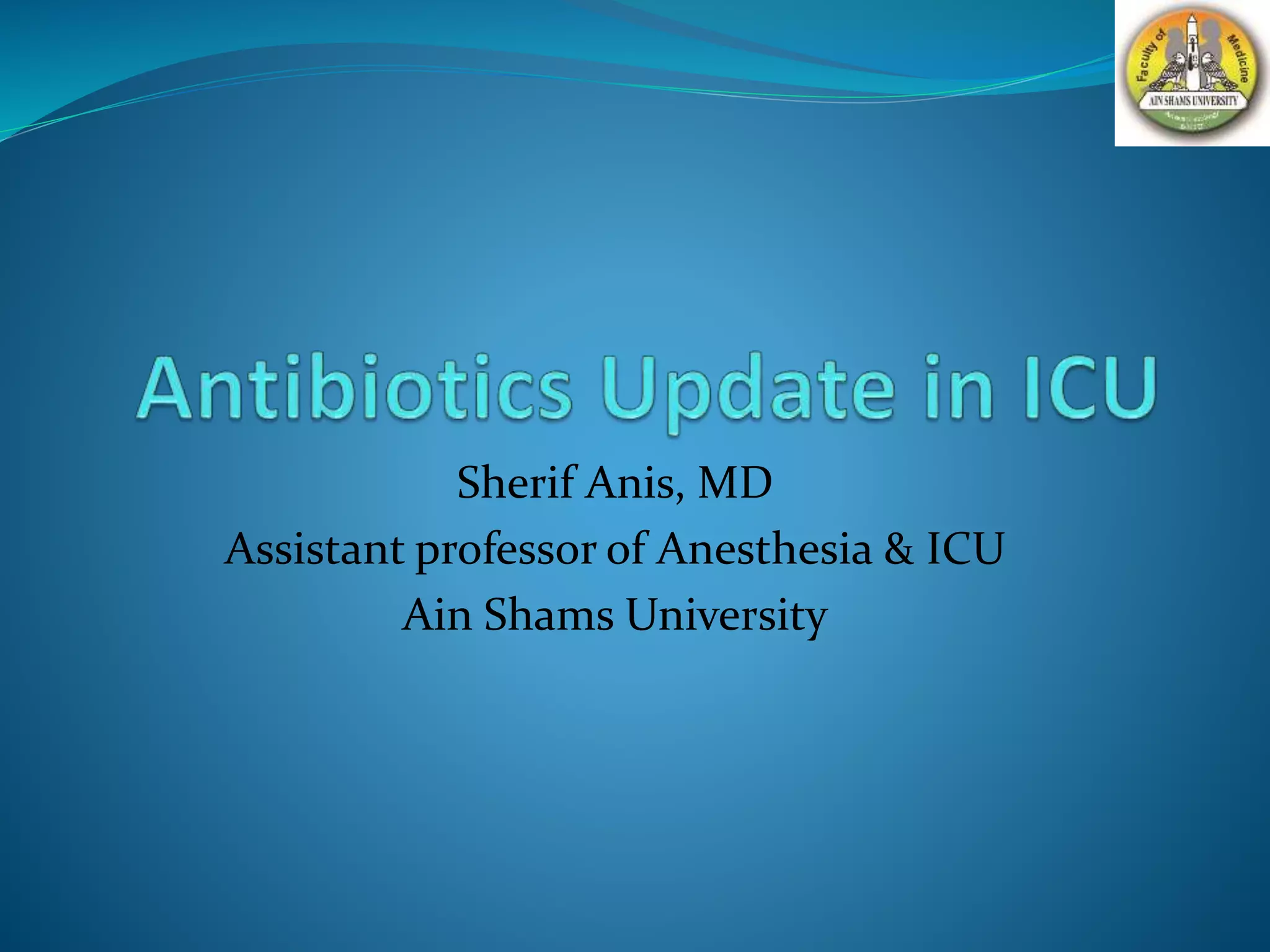 Antibiotic update in icu | PPTX