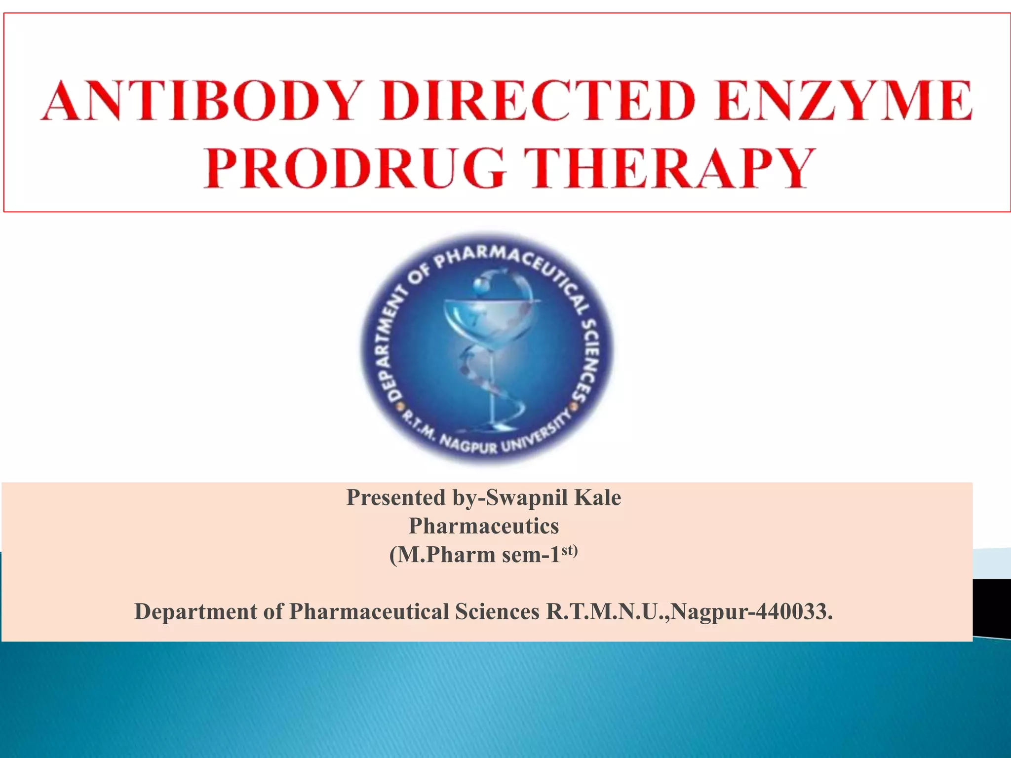 Antibody directed enzyme prodrug therapy | PPTX
