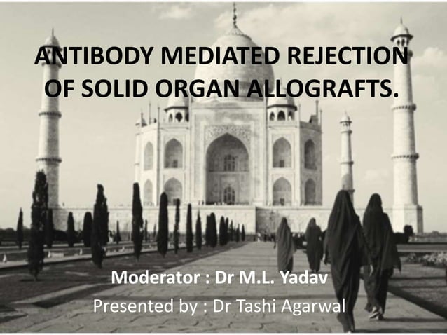 Antibody mediated rejection of solid organ allografts | PPT
