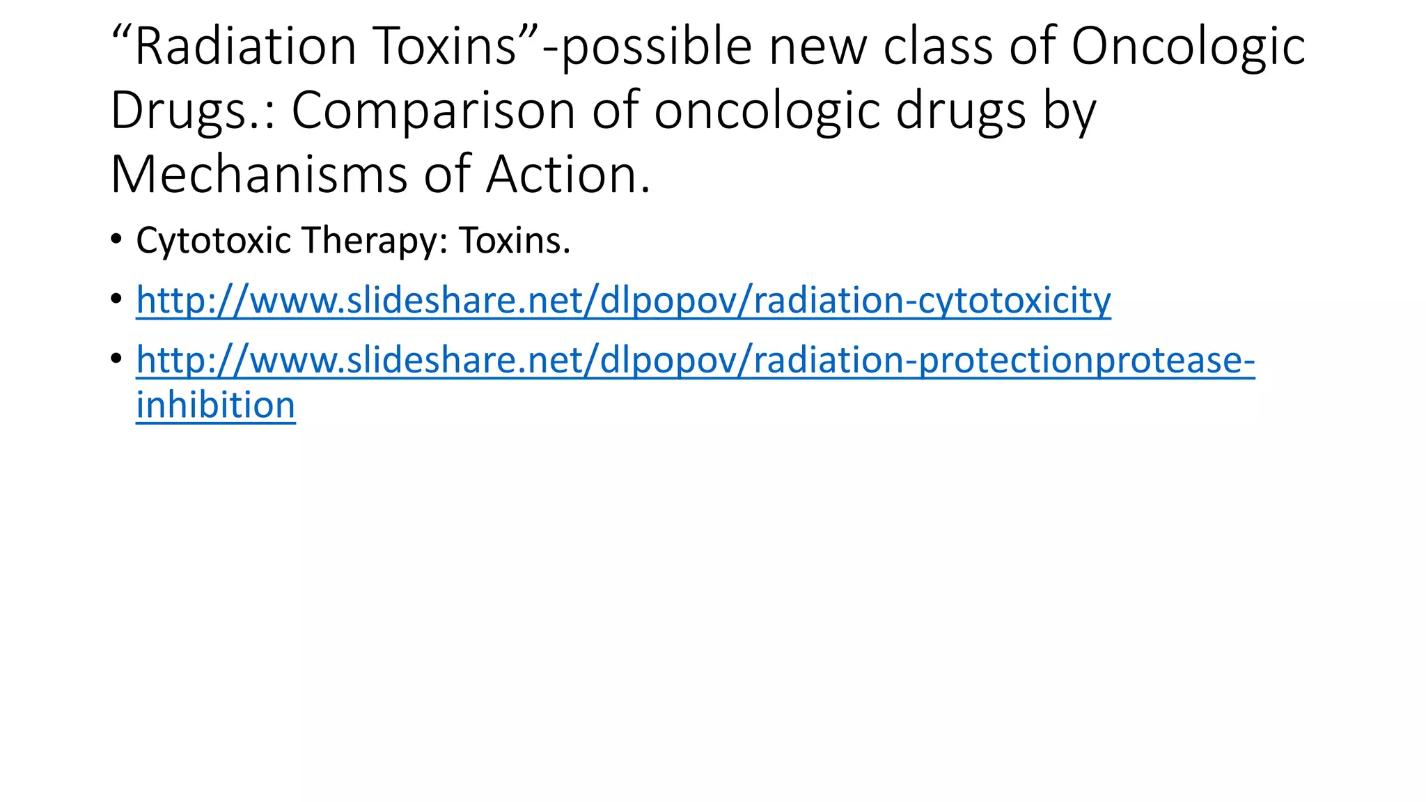 Cytotoxic Therapy. “Radiation Toxins”-possible new class of Anti Cancer ... Cytotoxic Therapy. “Radiation Toxins”-possible new class of Anti Cancer ...