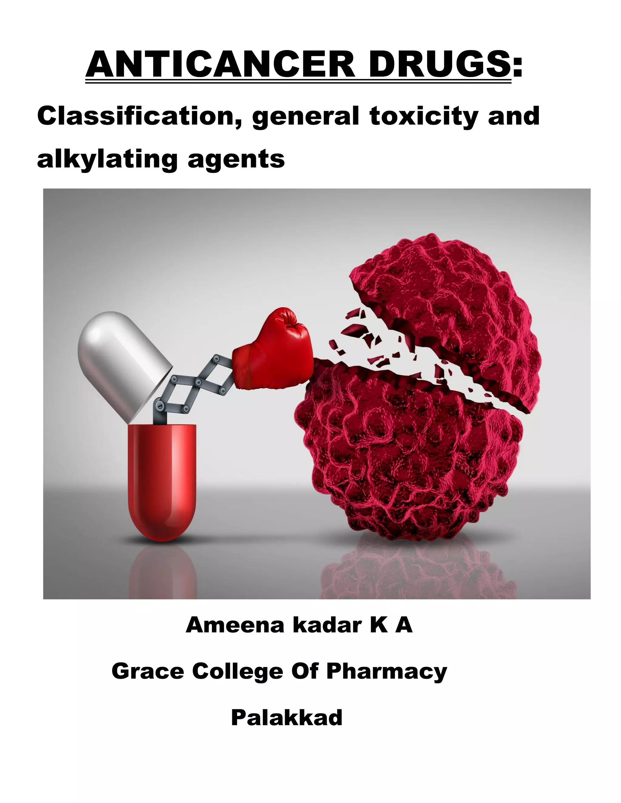 Anticancer drugs: Classification , general toxicity and Alkylating ...