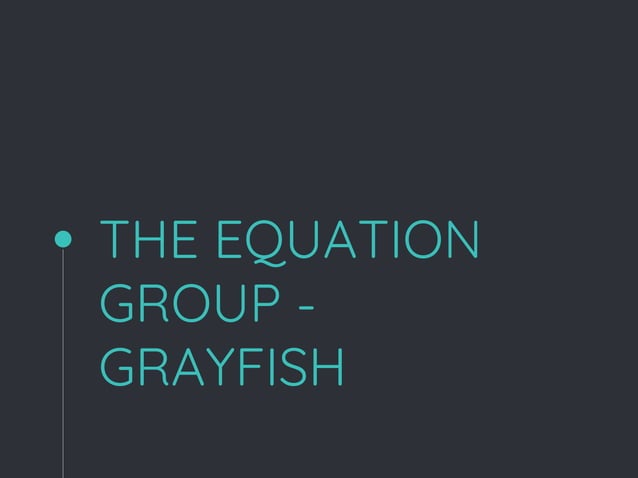 The Equation Group & Greyfish | PPT