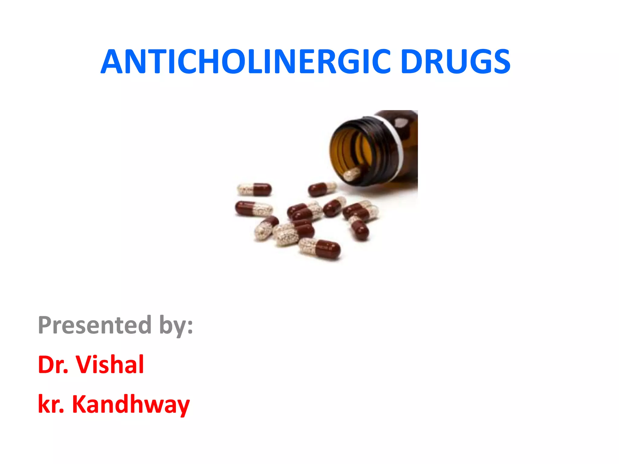 Anticholinergic drugs | PPTX