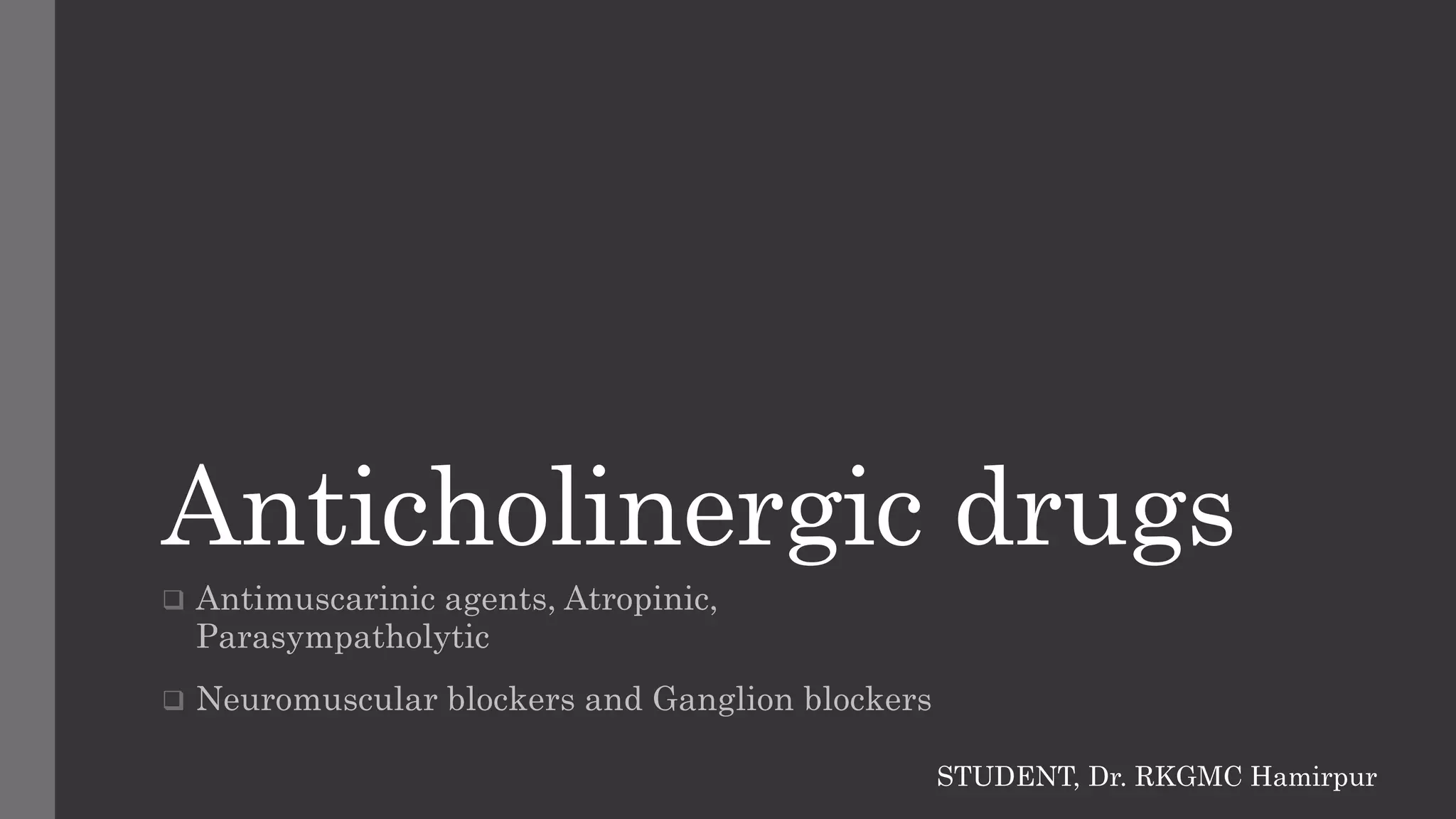 Anticholinergic drugs | PPTX | Brain and Nervous System Disorders ...