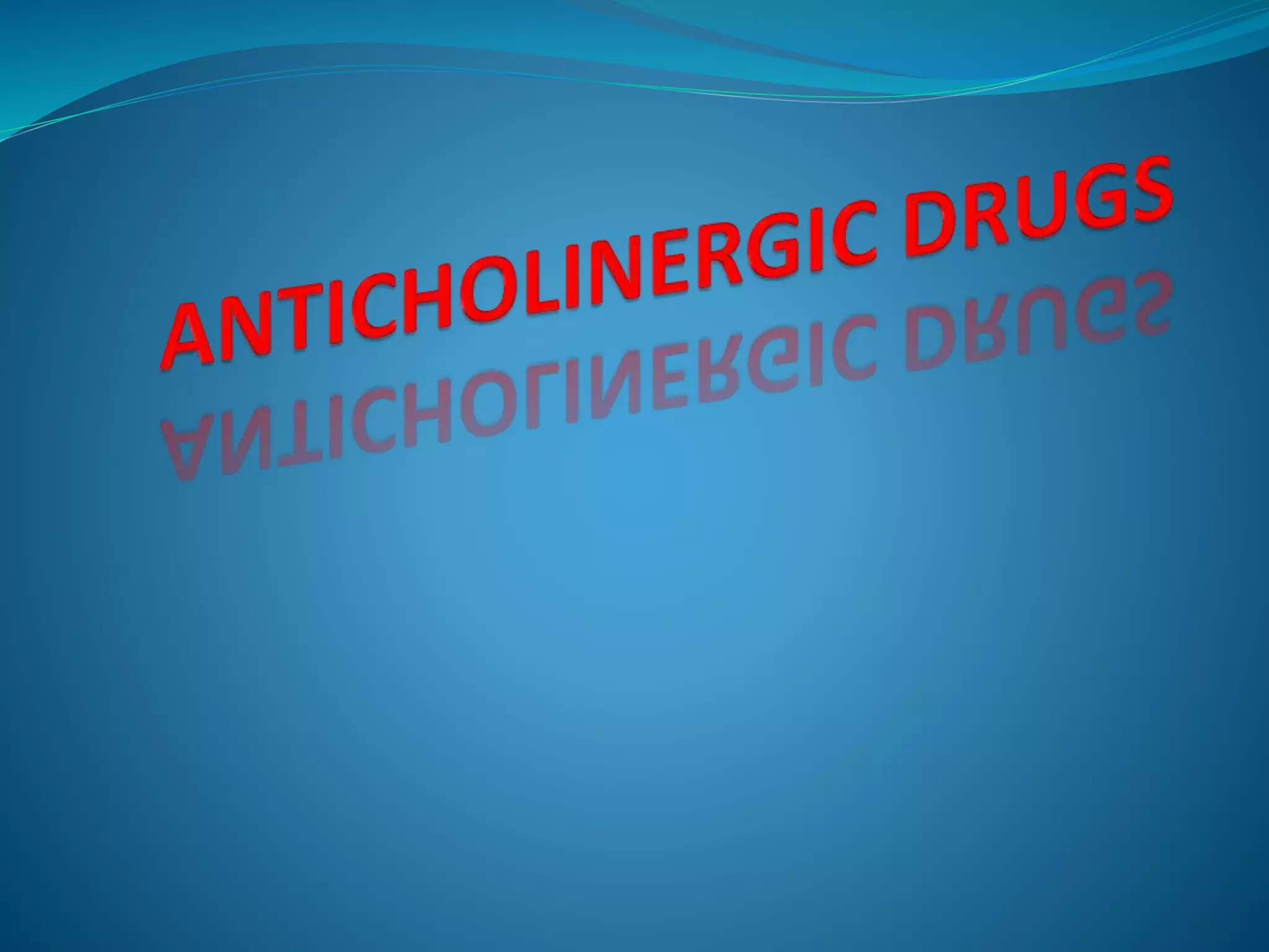 anticholinergic_drugs.pptx