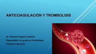 Anticoagulación y trombolisis.ppt Presentación | PPT