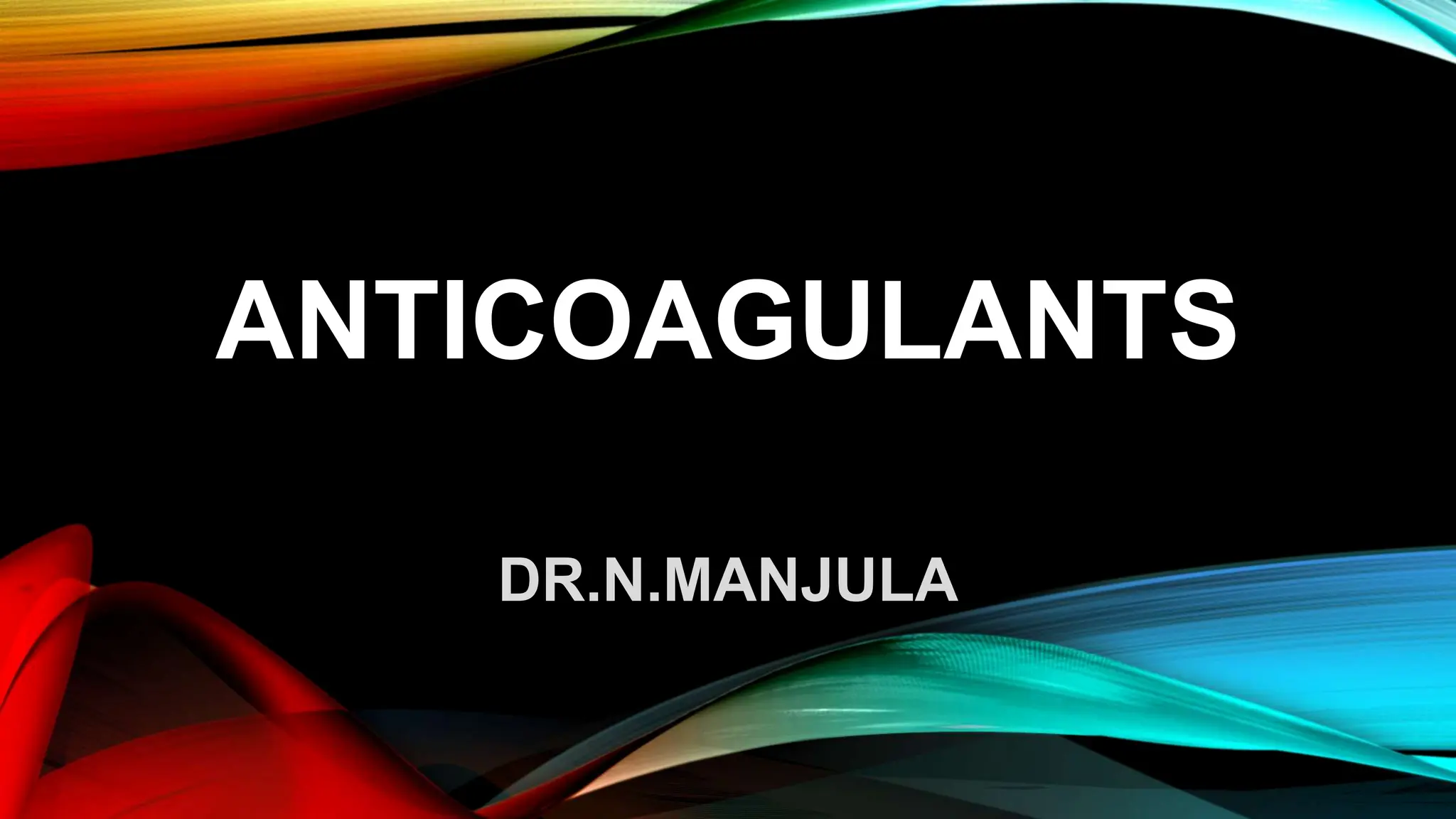 Anticoagulants.pptx