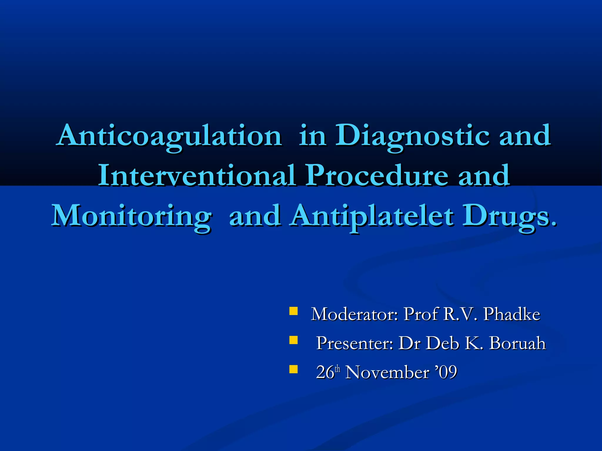 Anticoagulation in diagnostic and interventional procedure and ...