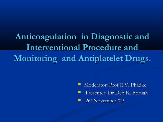 Anticoagulation in diagnostic and interventional procedure and ...