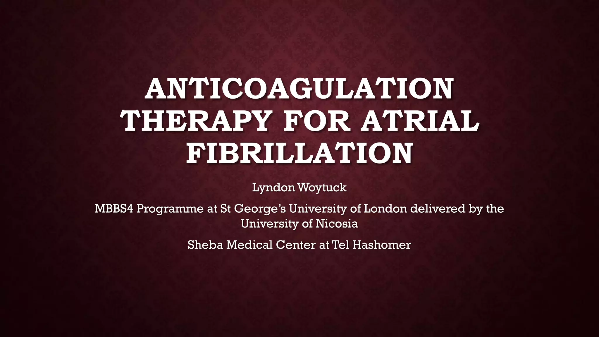Anticoagulation therapy for atrial fibrillation | PPT