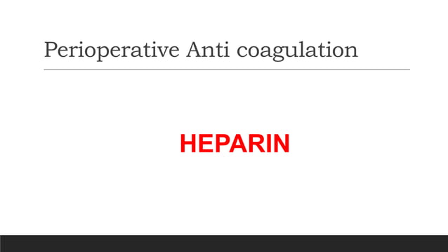 Anti coagulation when and where to use - Dr Krishna S.pptx