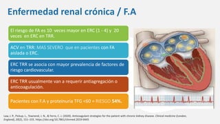 La anticoagulación en pacientes con enfermedad renal crónica (ERC) es ...