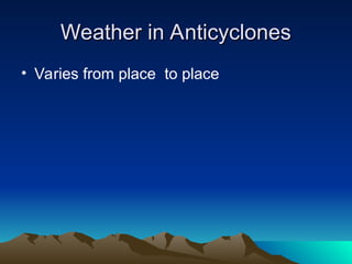 Anticyclone and other pressure system.ppt