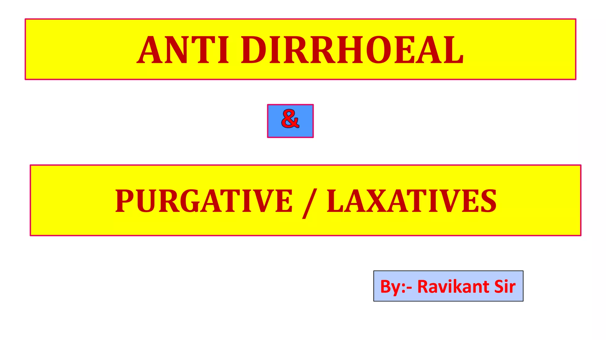 anti dirrhoeal and purgative laxatives.pptx