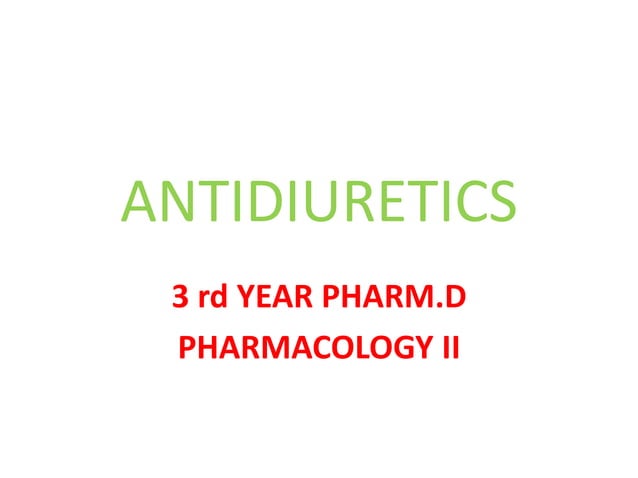 Antidiuretics | PPTX | Endocrine and Metabolic Diseases | Diseases and Conditions